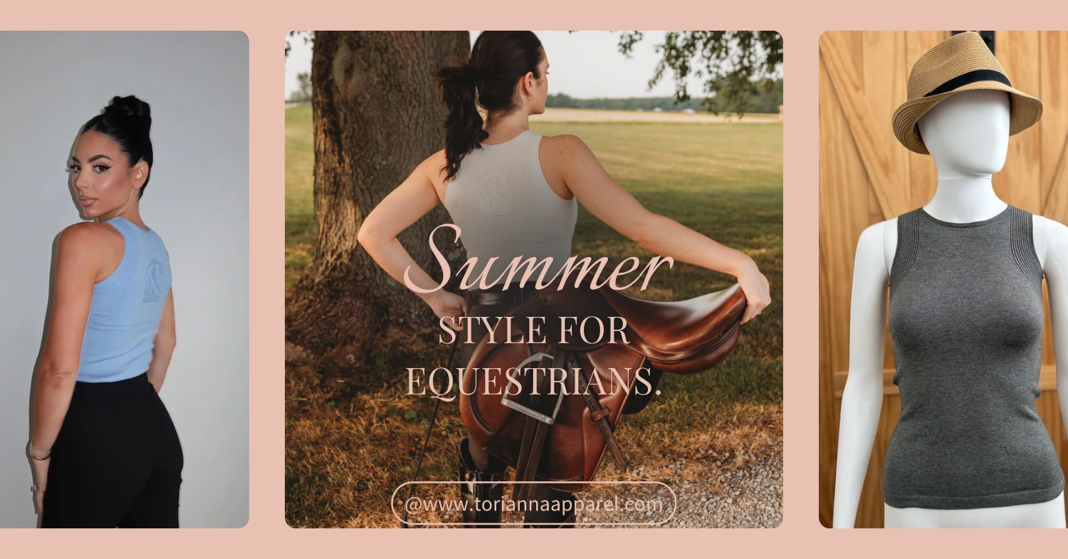 Equestrian Summer Styles & Tips for All Riders – Torianna